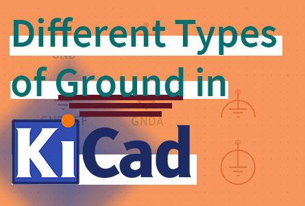 Different Types of Ground in KiCAD