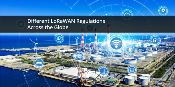 Different LoRaWAN Regulations Across the Globe