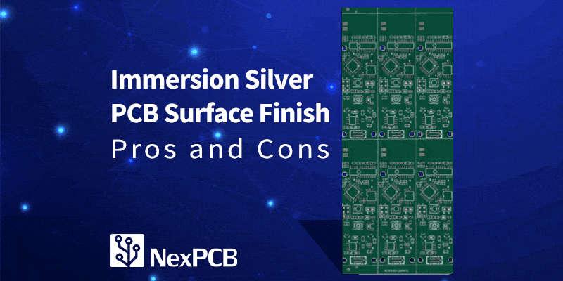 Pros and Cons of an Immersion Silver PCB Surface Finish